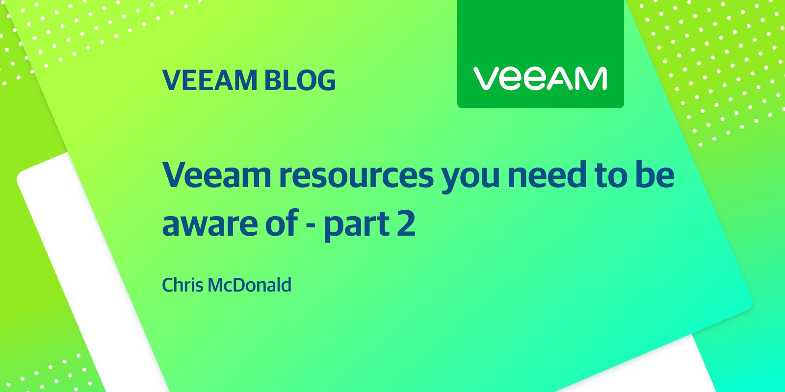 Veeam resources you need to be aware of part 2