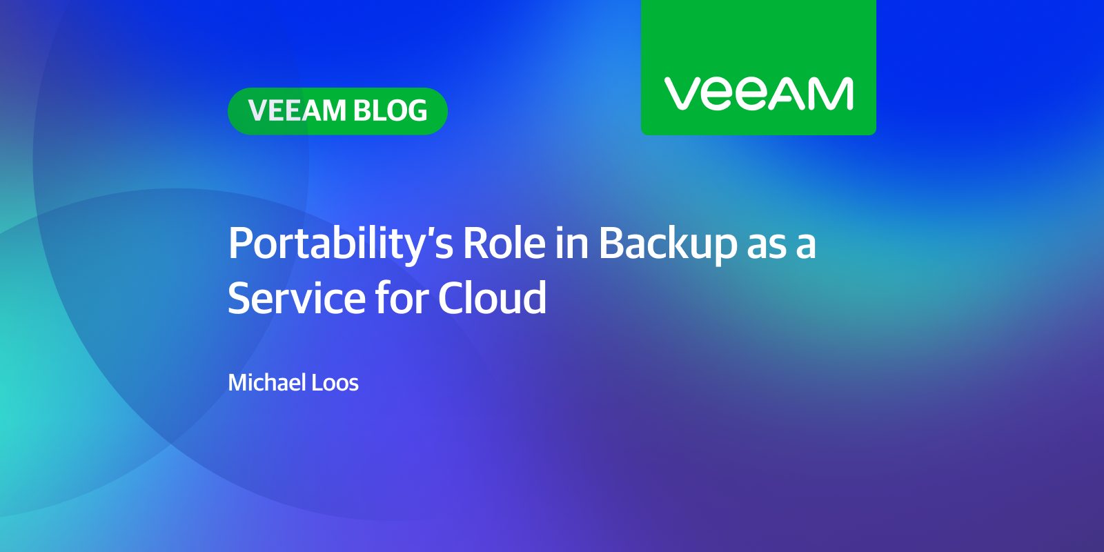 Portabilitys Role In Backup As A Service For Cloud