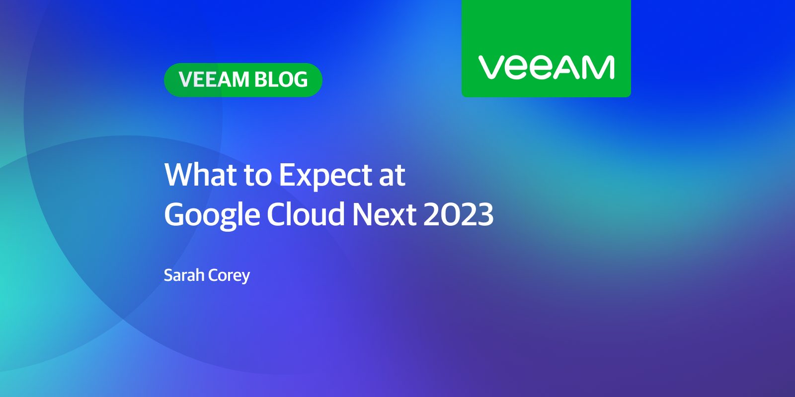 Visit Veeam at Google Next 2023: Win Daily Prizes