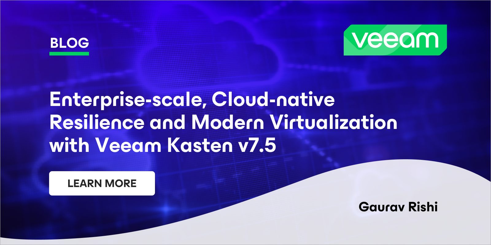 Enterprise-scale, Cloud-native Resilience and Modern Virtualization with Veeam Kasten v7.5