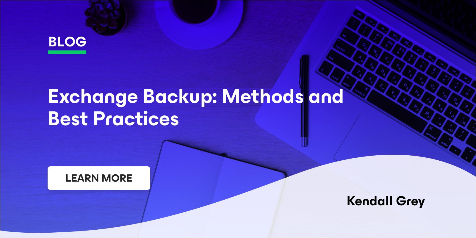Microsoft Exchange Backup: Methods and Best Practices